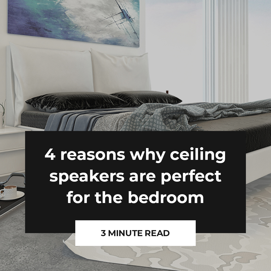 4 reasons why ceiling speakers are perfect for the bedroom - Lithe ...