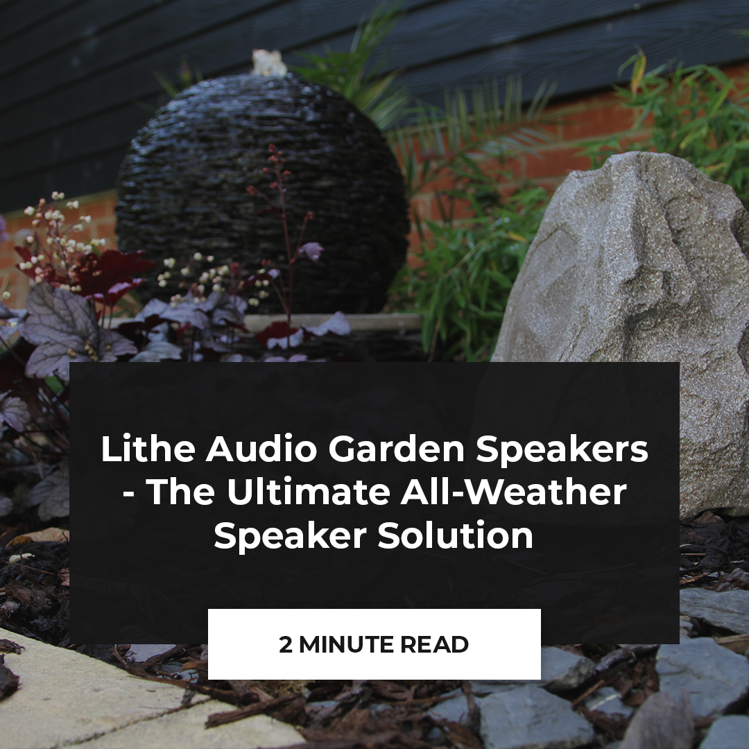 Lithe Audio garden speakers - the ultimate all-weather speaker solution ...