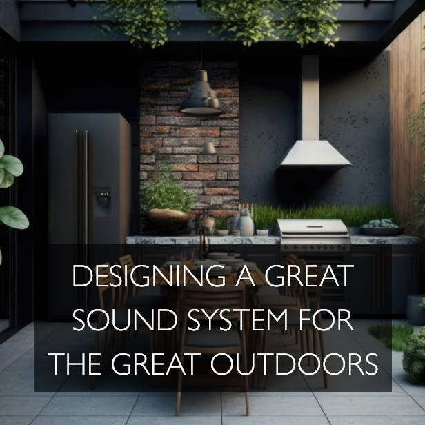 Designing a Great Sound System for the Great Outdoors - Lithe Audio LTD